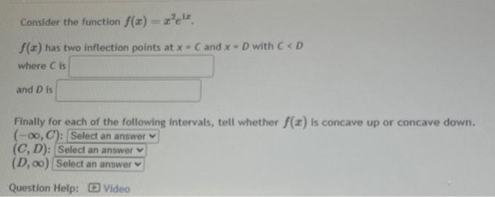 Solved Consider the function f(x) = x²e¹z. f(x) has two | Chegg.com