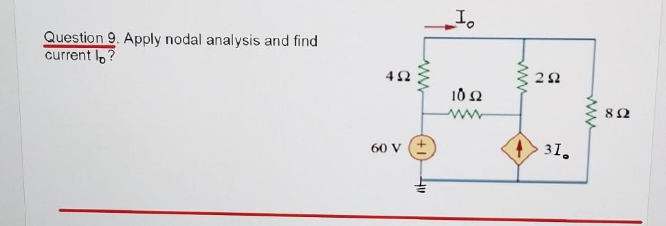 Solved Question 9. Apply nodal analysis and find current I0 | Chegg.com