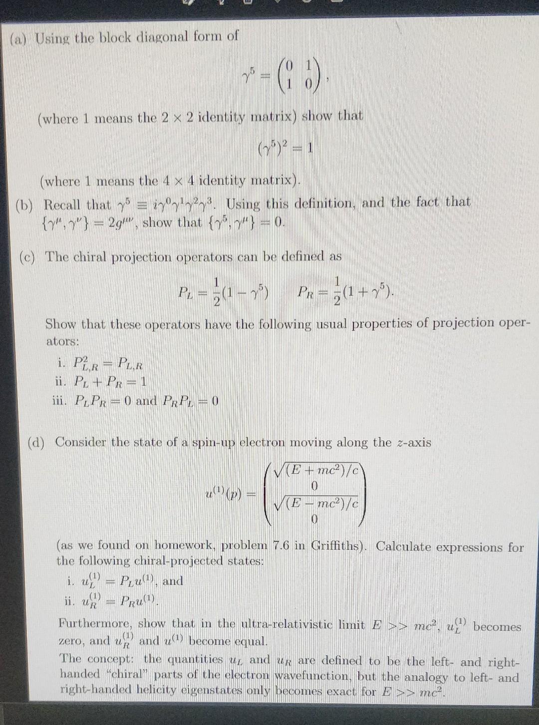 Solved (a) Using the block diagonal form of γ5=(0110) (where | Chegg.com