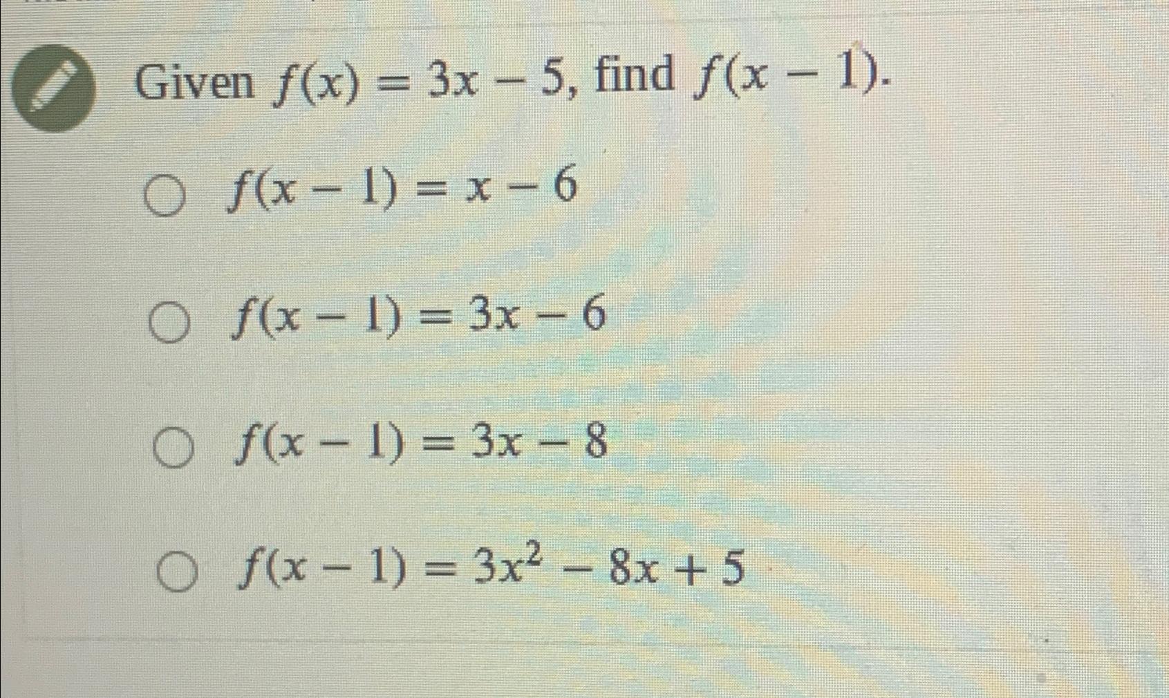 Solved Given f(x)=3x-5, ﻿find | Chegg.com