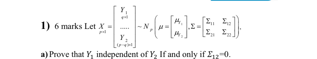 Solved 6 ﻿marks Let ,a) ﻿Prove that Y1 ﻿independent of Y2 | Chegg.com