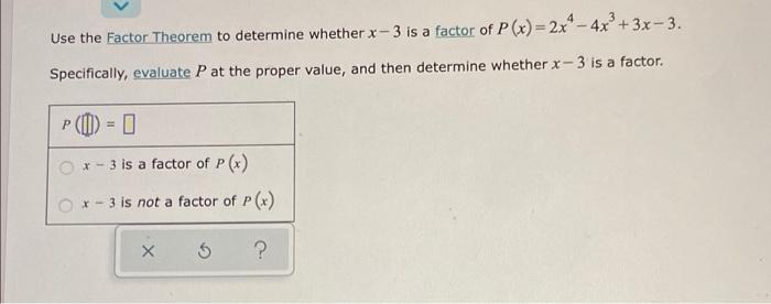Solved Use the Factor Theorem to determine whether x-3 is a | Chegg.com
