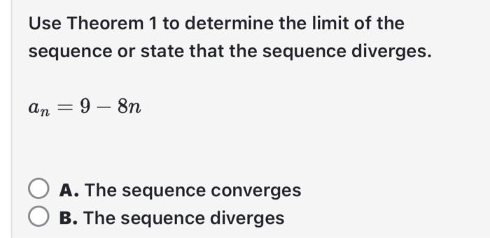 Solved Use Theorem 1 To Determine The Limit Of The Sequence 