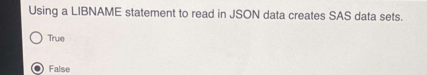 Solved Using a LIBNAME statement to read in JSON data | Chegg.com
