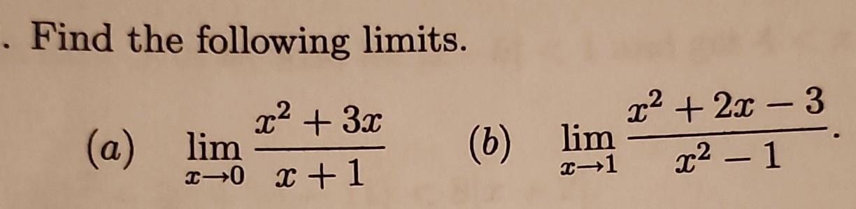 Solved Find the following limits. (a) limx→0x+1x2+3x (b) | Chegg.com