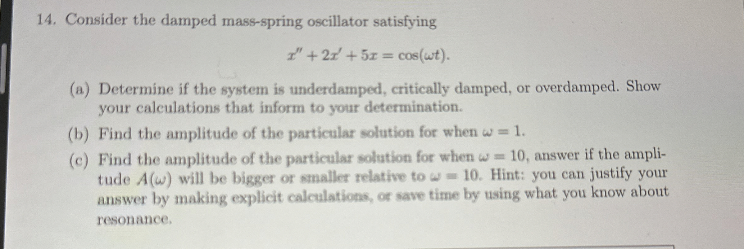 Solved Consider the damped mass-spring oscillator | Chegg.com