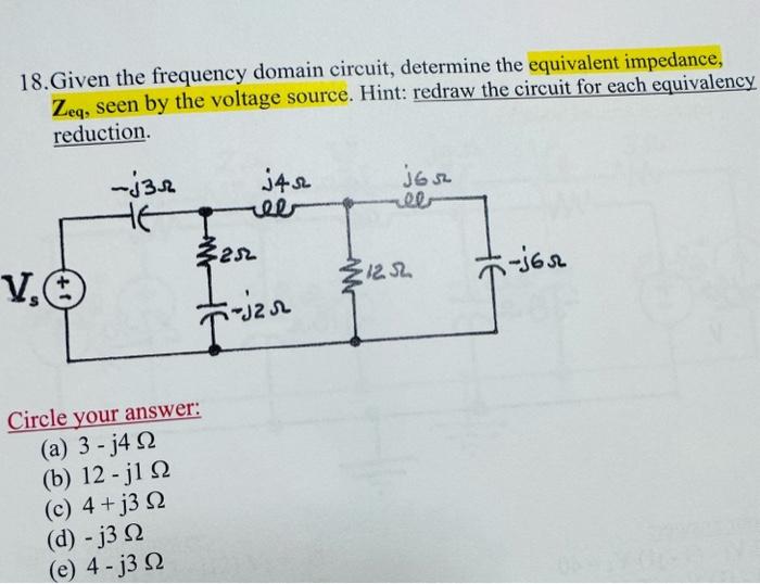 Solved 18. Given the frequency domain circuit, determine the | Chegg.com