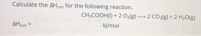 Solved Calculate The Ahrxn For The Following Reaction