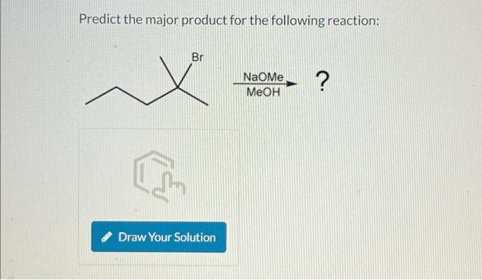 Solved Predict the major product for the following reaction: | Chegg.com