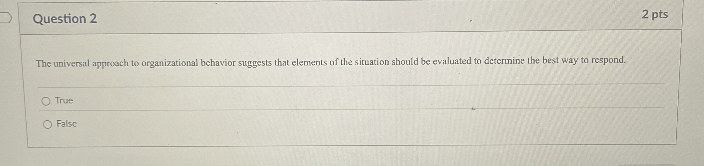 Solved Question 2The universal approach to organizational | Chegg.com
