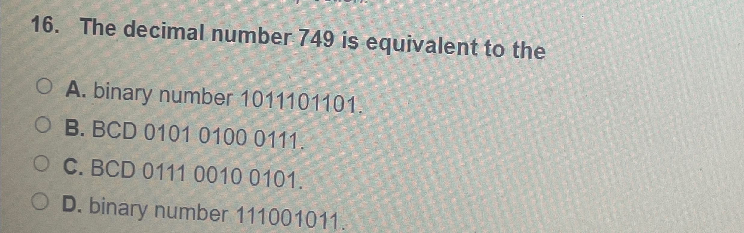 Solved The decimal number 749 ﻿is equivalent to theA. | Chegg.com