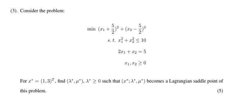Solved (3). Consider the problem: min(x1+25)2+(x2−25)2 s.t. | Chegg.com