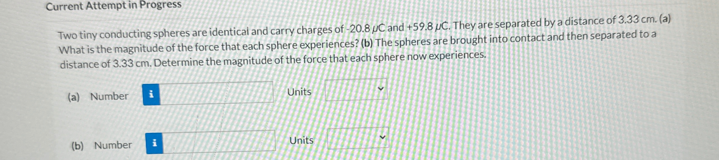 Solved Current Attempt in ProgressTwo tiny conducting | Chegg.com