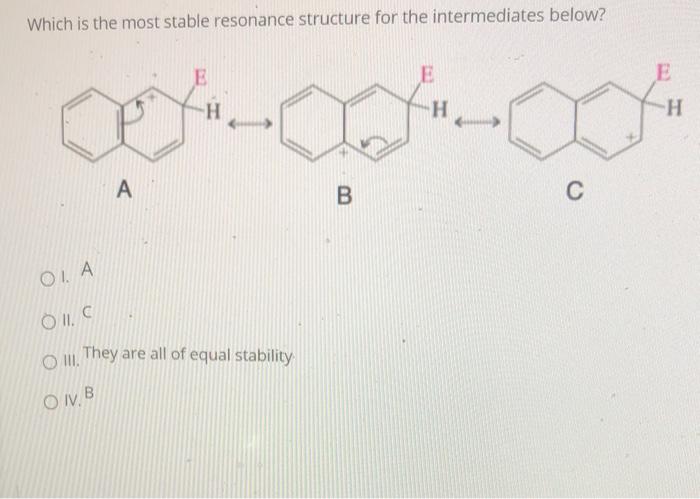 Solved Which is the most stable resonance structure for the | Chegg.com