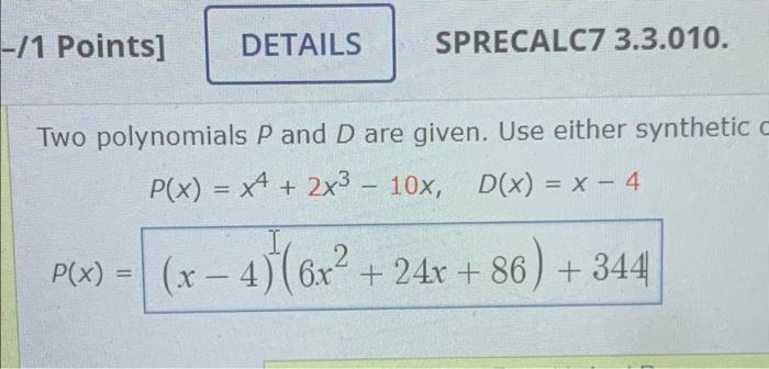 Solved DETAILS SPRECALC7 3.3.010. Two polynomials P and D | Chegg.com