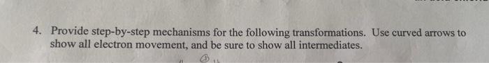 Solved 4. Provide step-by-step mechanisms for the following | Chegg.com