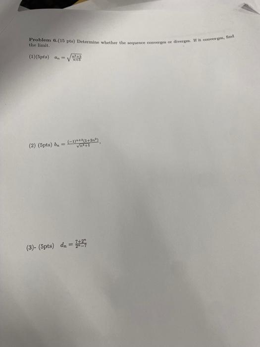 Solved Problem 6.(15 pte) Determine whether the nequence | Chegg.com