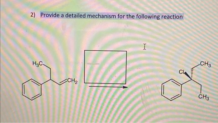 Solved 2) Provide a detailed mechanism for the following | Chegg.com