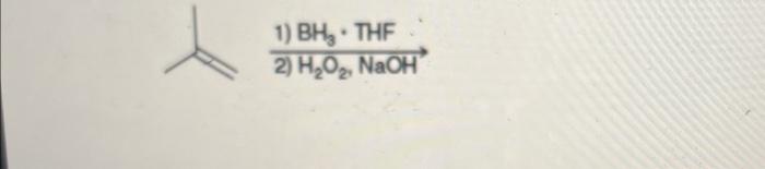 Solved 1) BH3⋅THF 2) H2O2,NaOH2 | Chegg.com