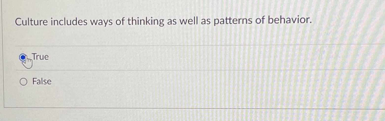 Solved Culture includes ways of thinking as well as patterns | Chegg.com