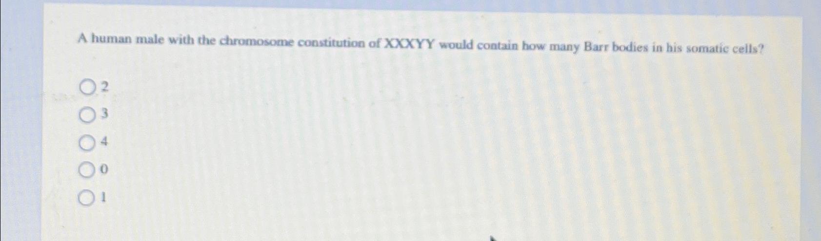 Solved A human male with the chromosome constitution of | Chegg.com