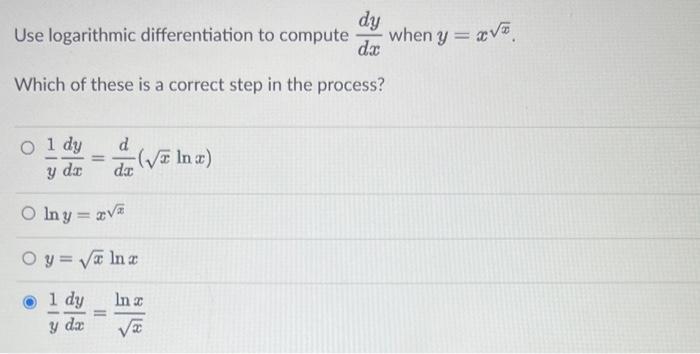 Solved Use logarithmic differentiation to compute dxdy when | Chegg.com