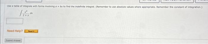 Solved Use a table of integrals with forms involving a+ bu | Chegg.com
