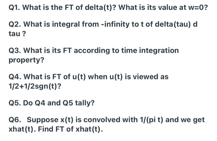 Solved Q1. What is the FT of delta(t)? What is its value at | Chegg.com