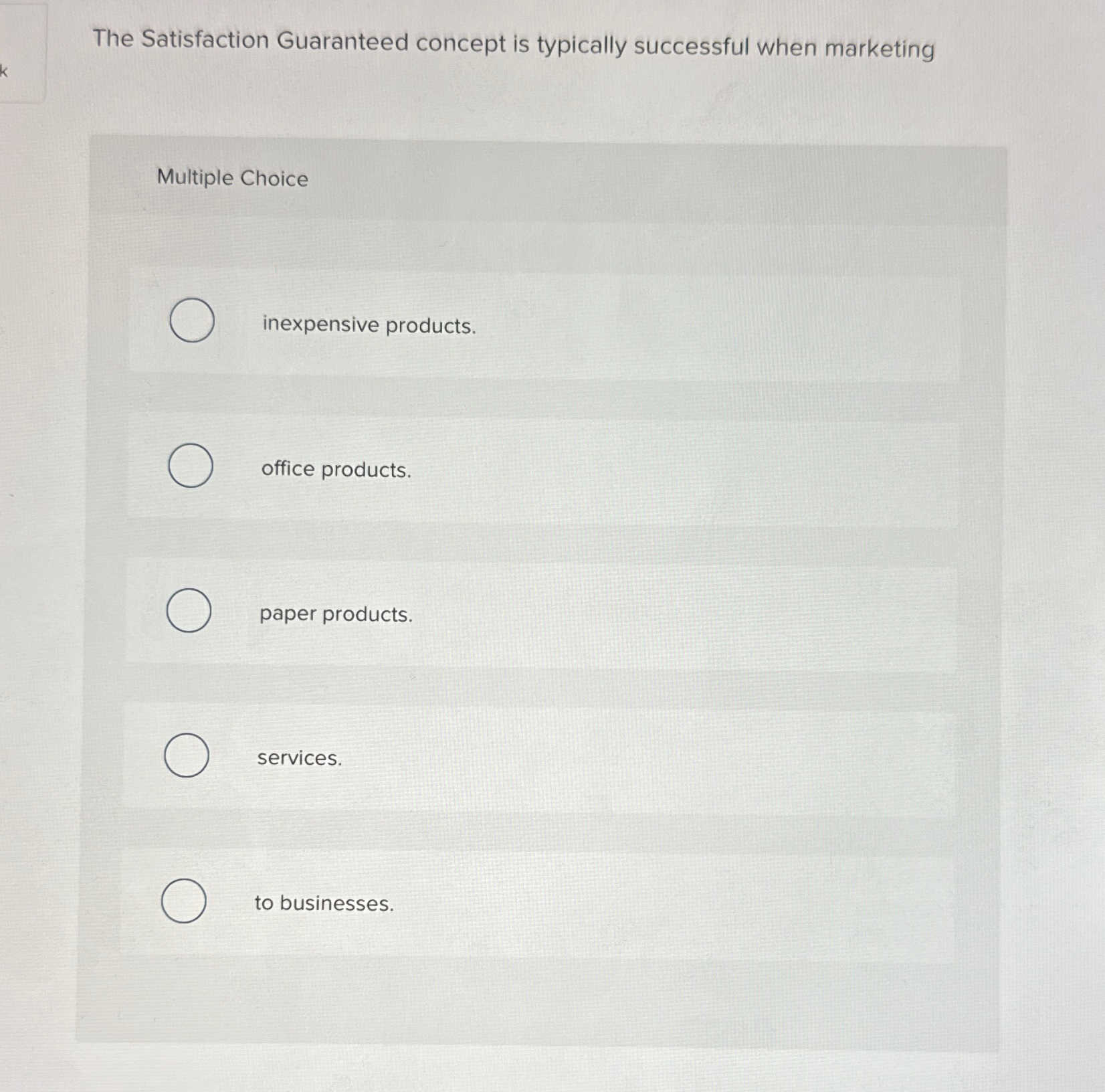 Solved The Satisfaction Guaranteed concept is typically | Chegg.com