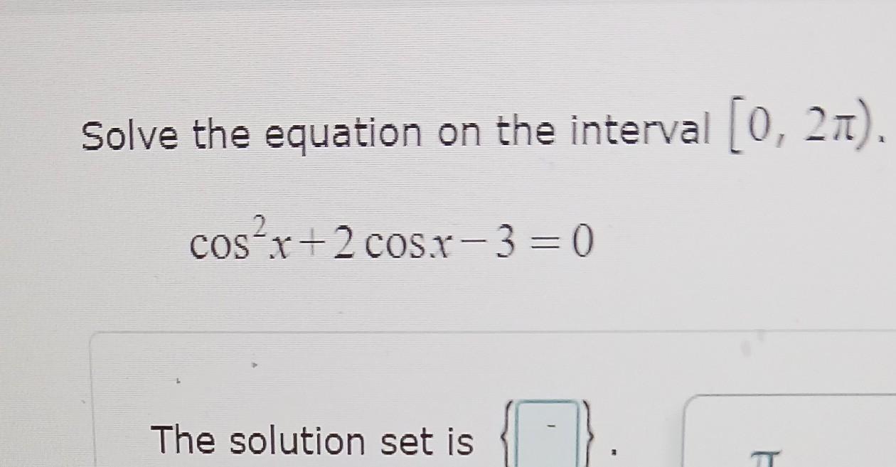 Solved Solve the equation on the interval [0,2π). | Chegg.com