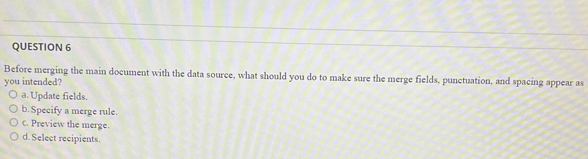 Solved QUESTION 6Before merging the main document with the | Chegg.com