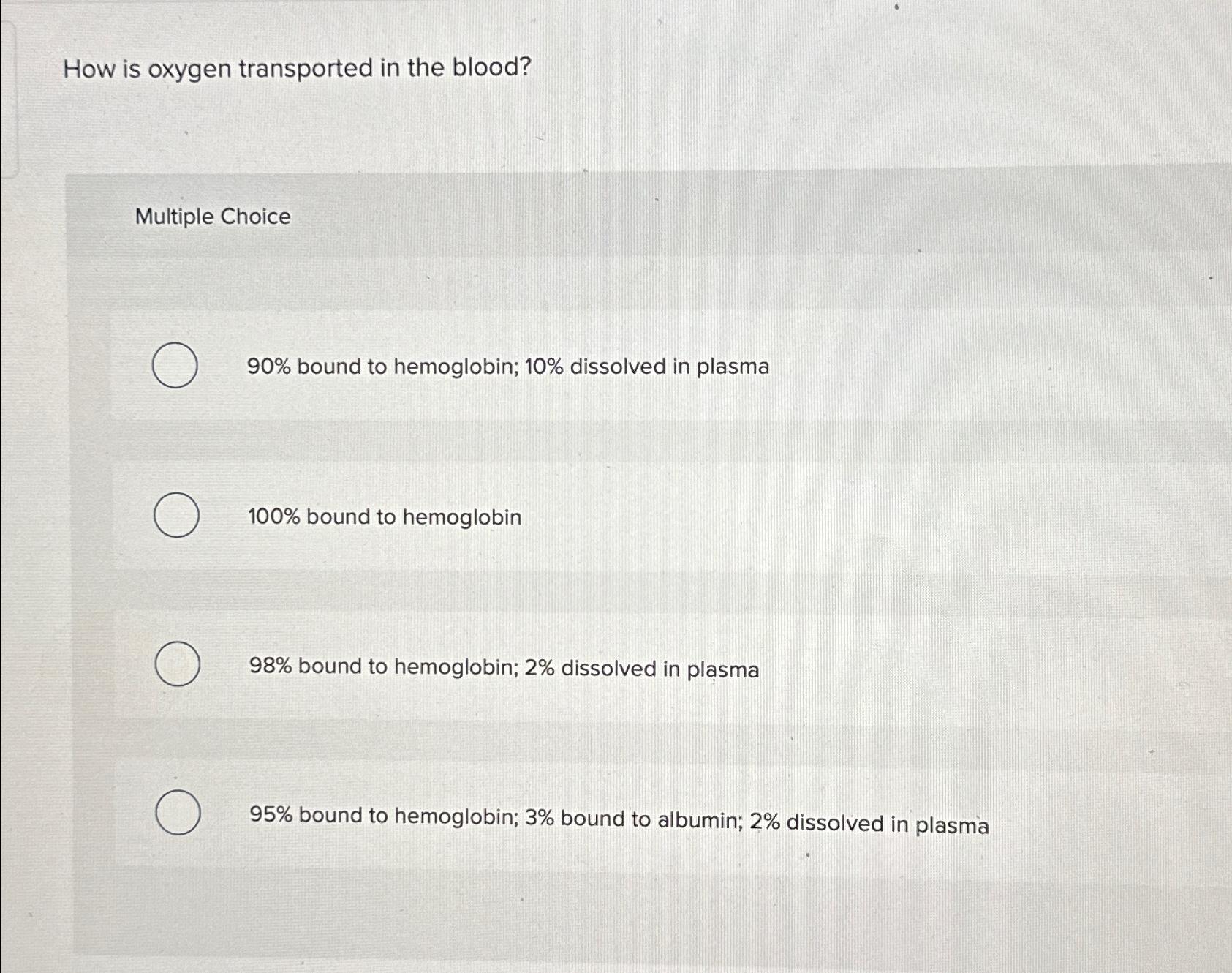 Solved How is oxygen transported in the blood?Multiple | Chegg.com