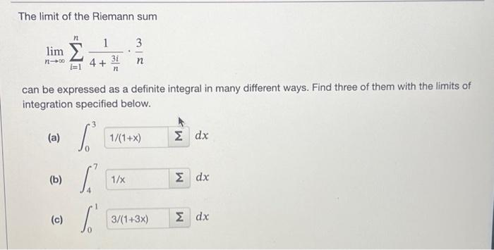 Solved The limit of the Riemann sum lim n-∞ (a) (b) n (c) | Chegg.com