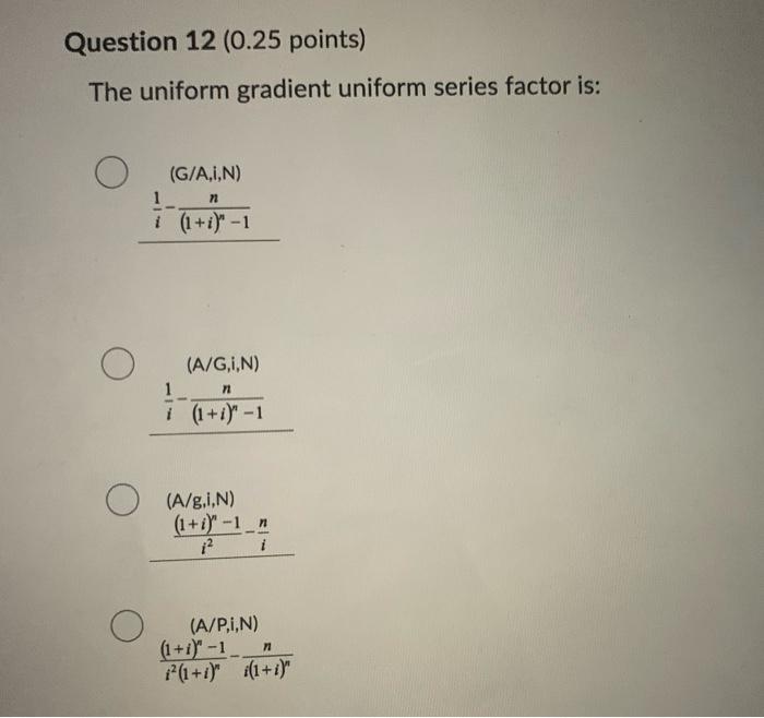 Solved Question 12 (0.25 points) The uniform gradient | Chegg.com