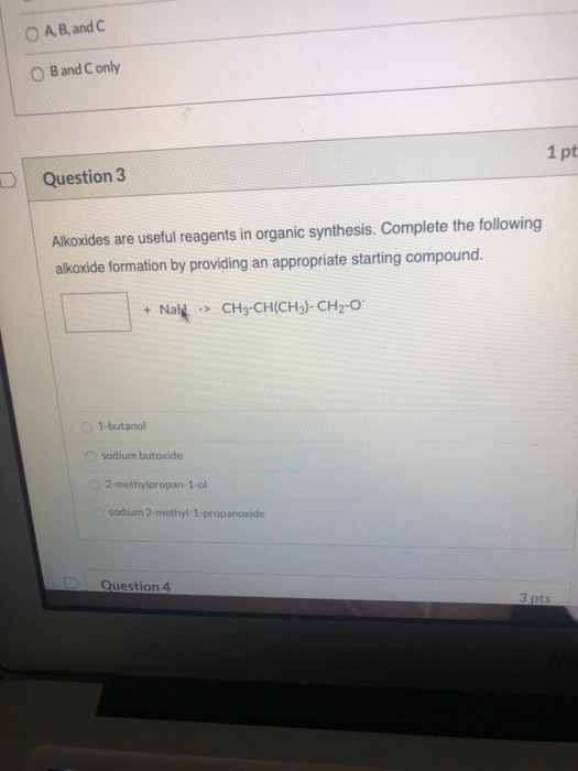 Solved AB, and C Band Conly 1 pt Question 3 Alkoxides are | Chegg.com