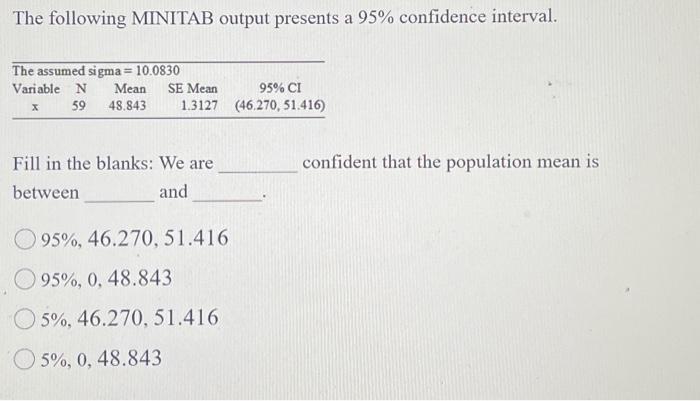 Solved The following MINITAB output presents a 95% | Chegg.com