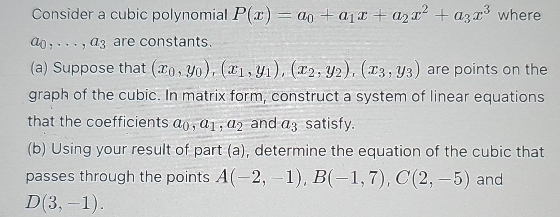 Solved Consider a cubic polynomial P(x)=a0+a1x+a2x2+a3x3 | Chegg.com