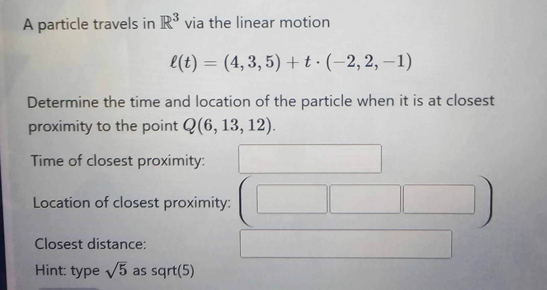 Solved A particle travels in R3 ﻿via the linear | Chegg.com