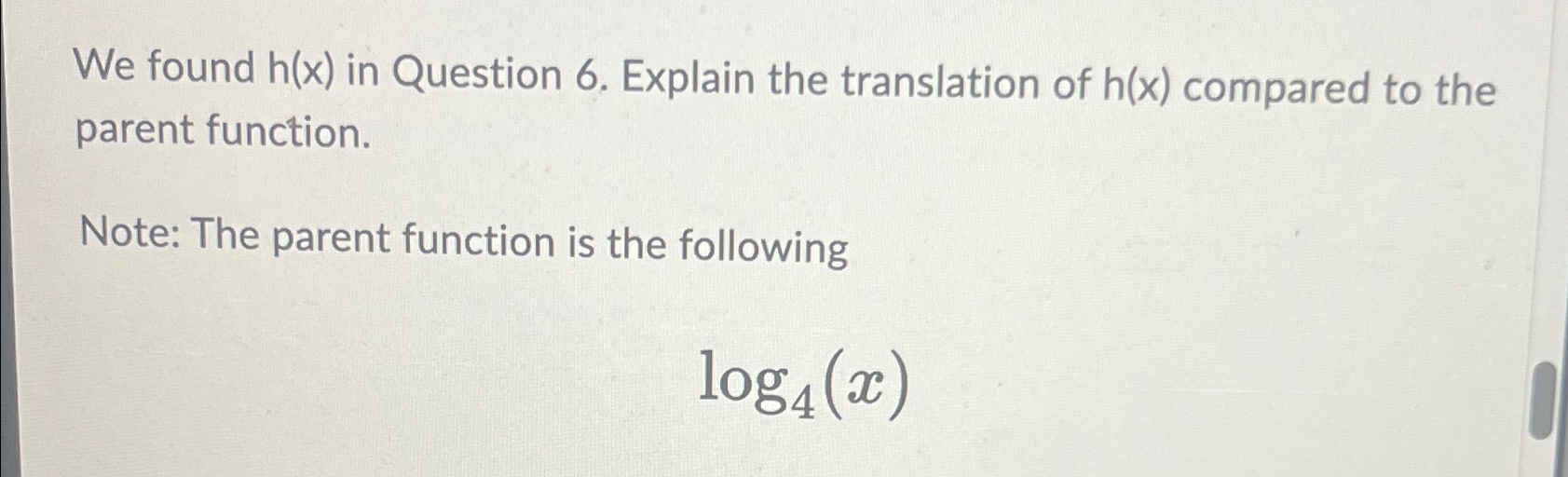 h(x)=log4(x6)-log4(x)+1 Explain the translation of | Chegg.com h(x)=log4(x6)-log4(x)+1 Explain the translation of | Chegg.com