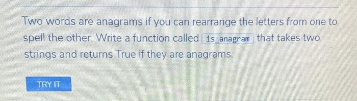 Solved Two words are anagrams if you can rearrange the | Chegg.com