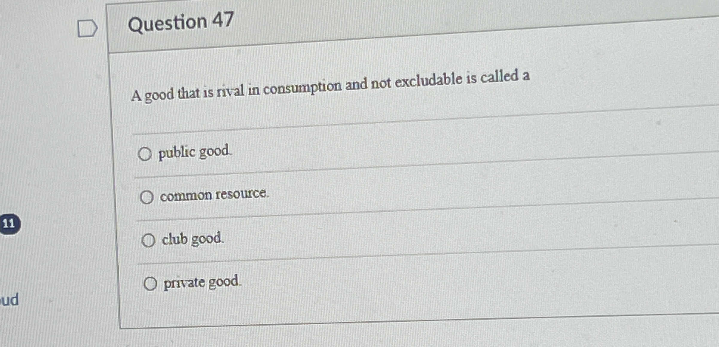 Solved Question 47A good that is rival in consumption and | Chegg.com
