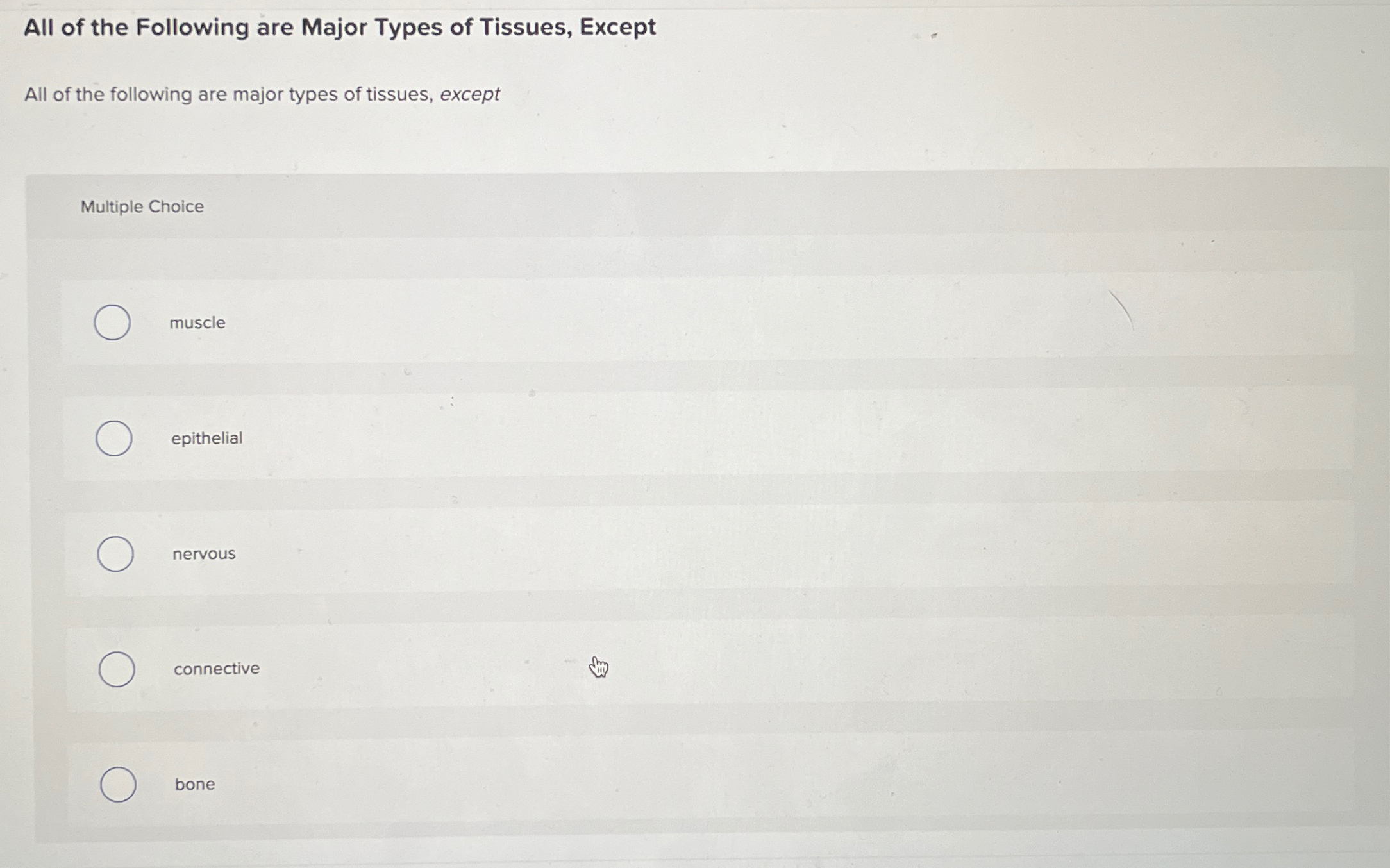 Solved All of the Following are Major Types of Tissues, | Chegg.com