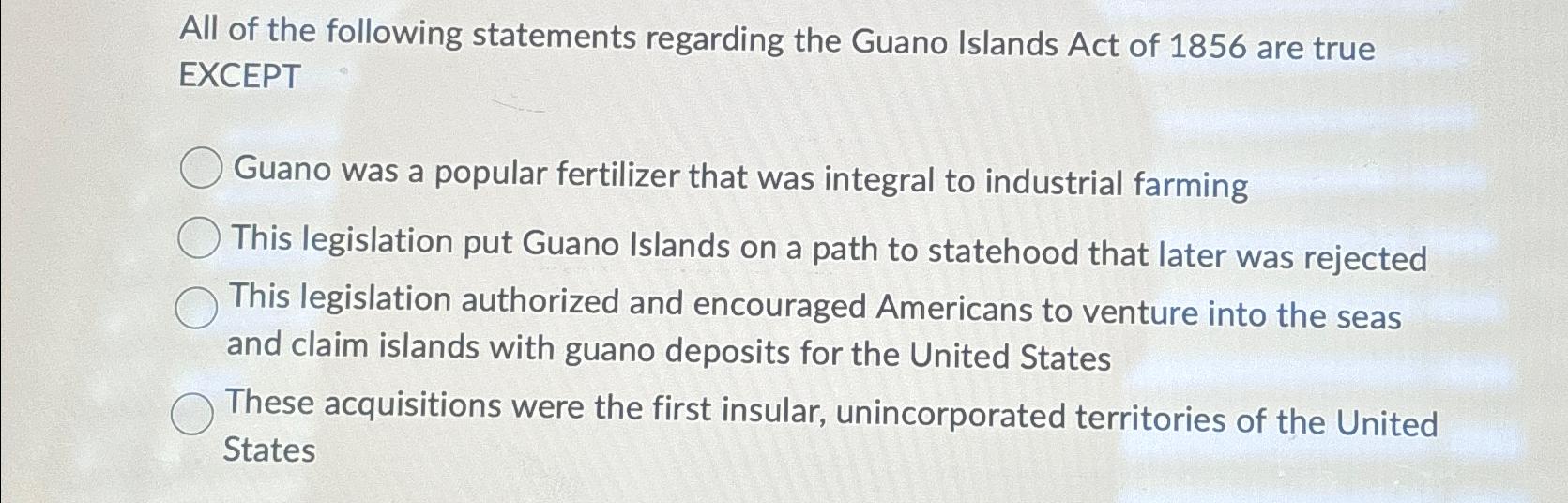 Solved All of the following statements regarding the Guano | Chegg.com