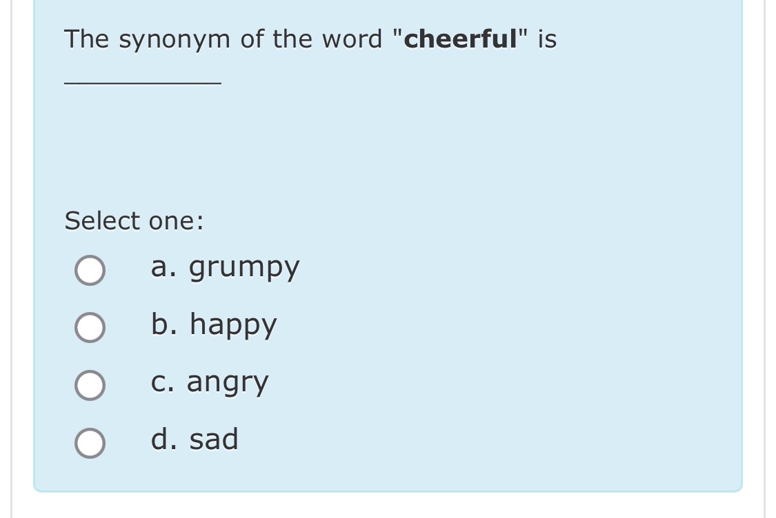 Solved The synonym of the word "cheerful" isSelect one:a. | Chegg.com