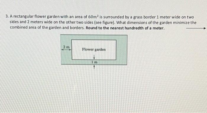 Solved 3. A rectangular flower garden with an area of 60m2 | Chegg.com