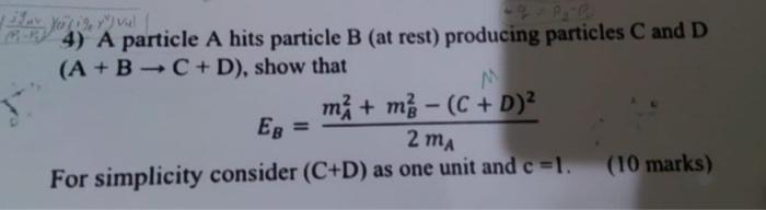 Solved 4) A particle A hits particle B (at rest) producing | Chegg.com