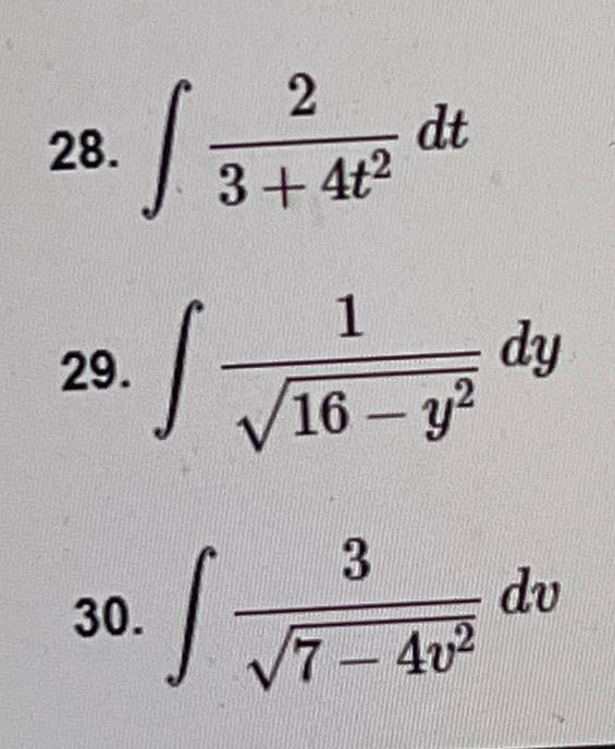 Solved 28. ∫3+4t22dt 29. ∫16−y21dy 30. ∫7−4v23dv | Chegg.com