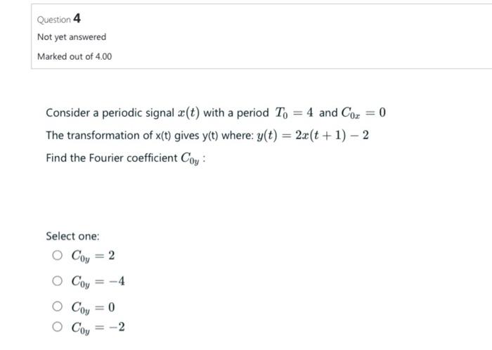 Solved Consider a periodic signal x(t) with a period T0=4 | Chegg.com
