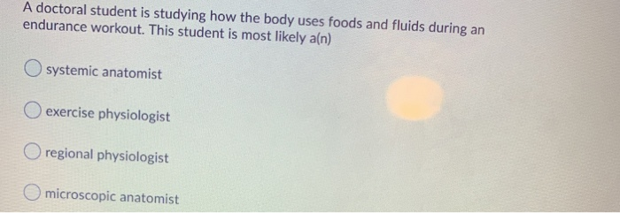 Solved A doctoral student is studying how the body uses | Chegg.com