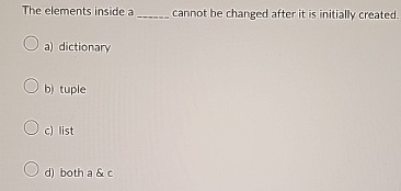 Solved The elements inside a q, ﻿cannot be changed after it | Chegg.com